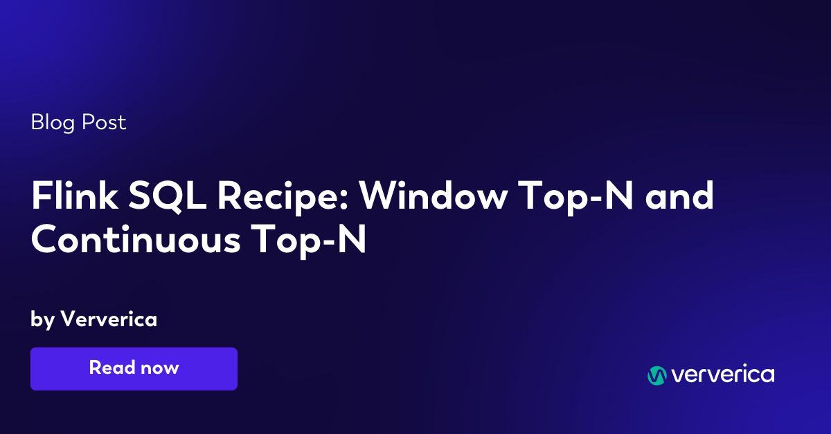 Flink SQL Recipe: Window Top-N and Continuous Top-N